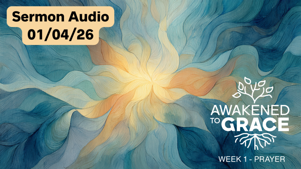 Awakened to Grace Wk. 1 Sermon Audio January 4, 2026 - Christ United ...